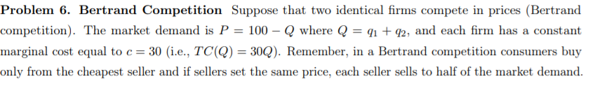Solved Problem 6. Bertrand Competition Suppose that two | Chegg.com