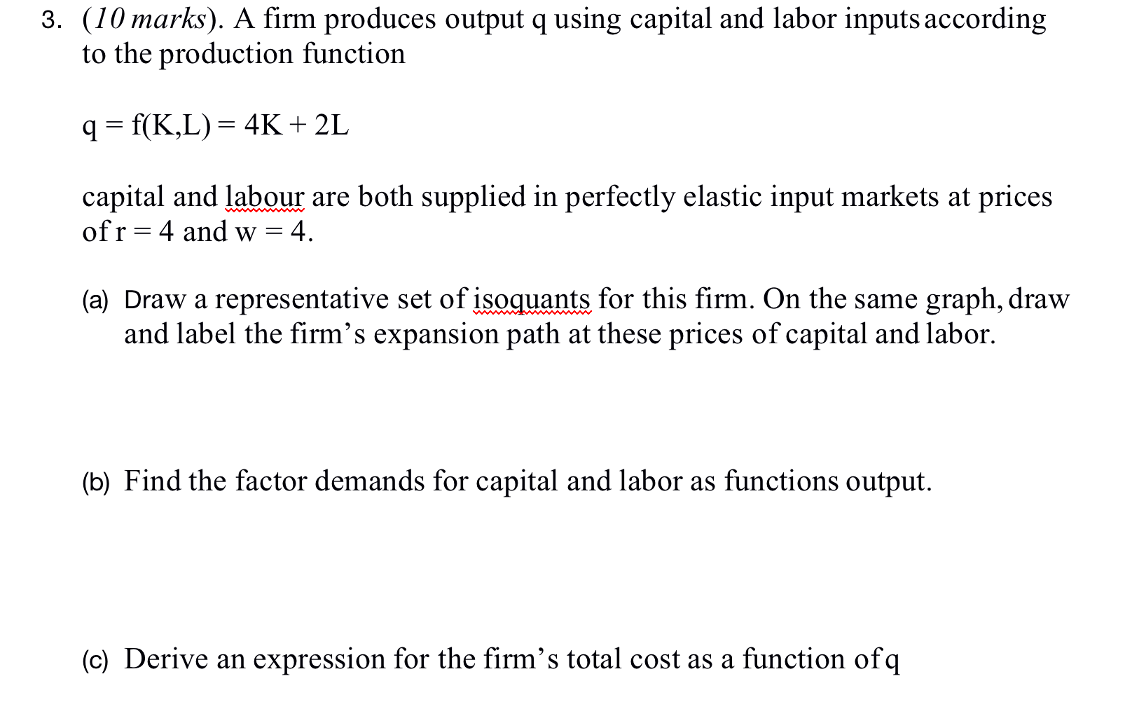 Solved 3. (10 marks). A firm produces output q using capital | Chegg.com