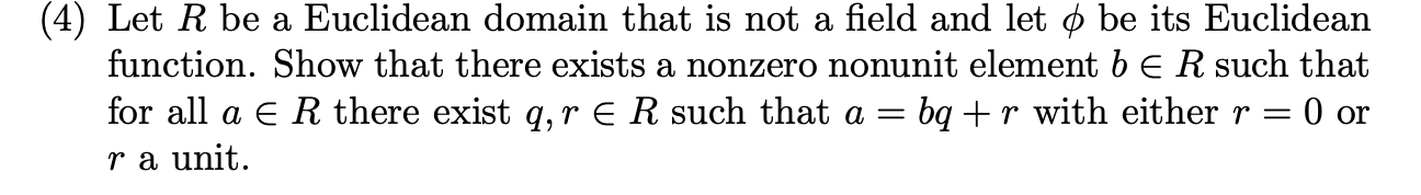 Solved (4) Let R be a Euclidean domain that is not a field | Chegg.com