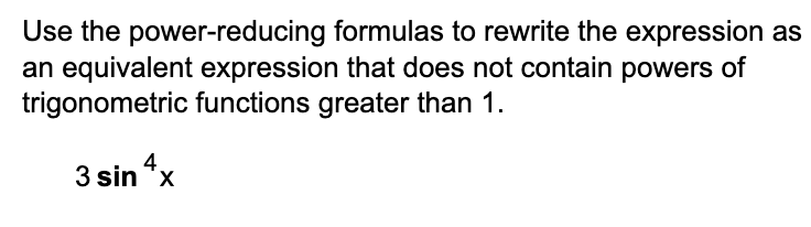 Solved Use The Power Reducing Formulas To Rewrite The