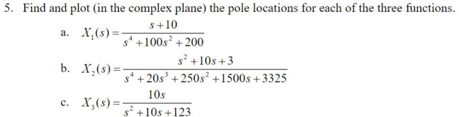 Solved Find and plot (in the complex plane) the pole | Chegg.com
