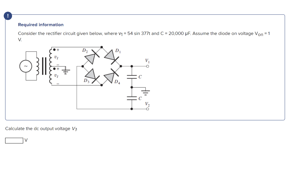 Solved Required information Consider the rectifier circuit | Chegg.com