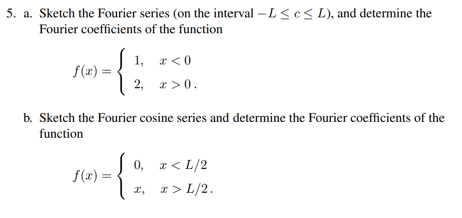 Solved a. ﻿Sketch the Fourier series (on the interval | Chegg.com