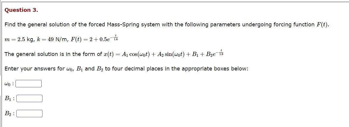 Solved Find the general solution of the forced Mass-Spring | Chegg.com