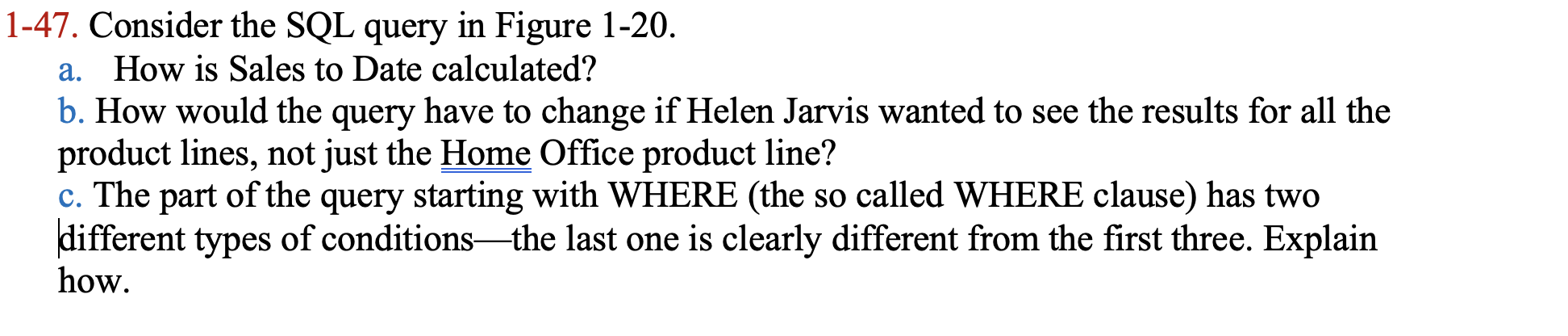 Solved 1-47. Consider the SQL query in Figure 1-20. a. How | Chegg.com Solved 1-47. Consider the SQL query in Figure 1-20. a. How | Chegg.com