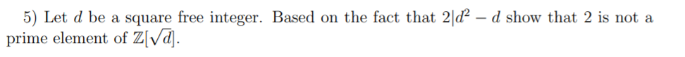 Solved 5) Let d be a square free integer. Based on the fact | Chegg.com