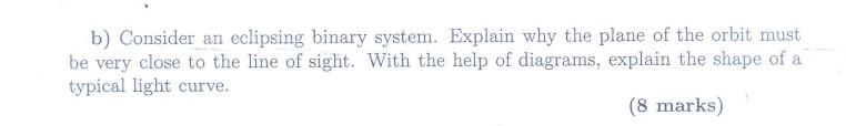 Solved b) Consider an eclipsing binary system. Explain why | Chegg.com
