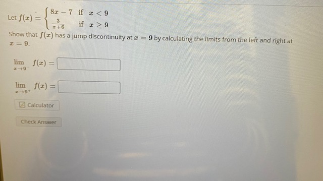Solved Let f(x)={8x−7x+63 if x
