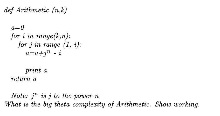 Solved def Arithmetic (n,k) a=0 for i in range (k,n) : for j | Chegg.com