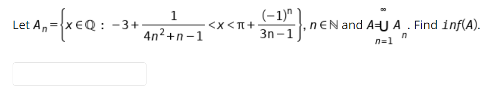 Solved Let An={xeQ : (-1)" 1 : -3+ 4n2+n-1 | Chegg.com