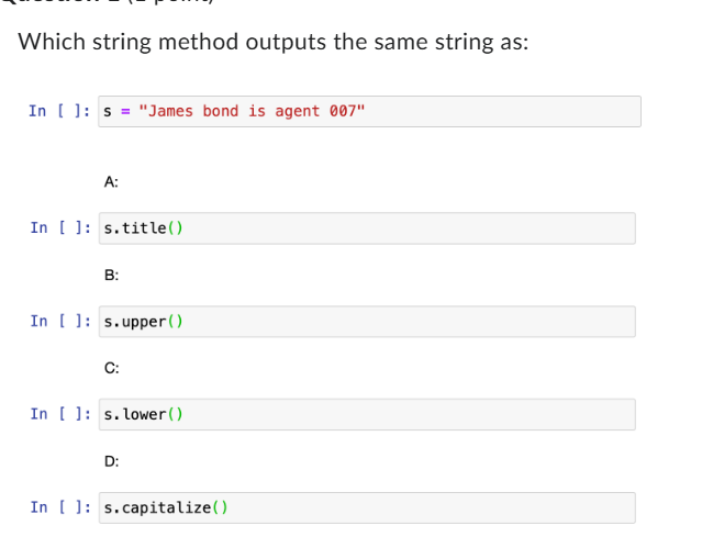 Solved Which string method outputs the same string as:```In | Chegg.com