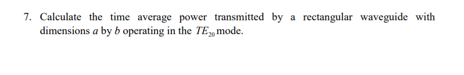 Solved 7. Calculate the time average power transmitted by a | Chegg.com
