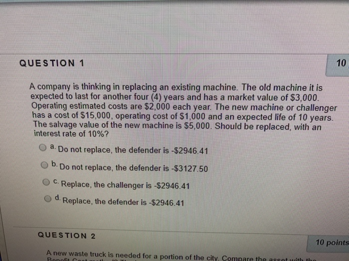 A company is thinking in replacing an existing | Chegg.com