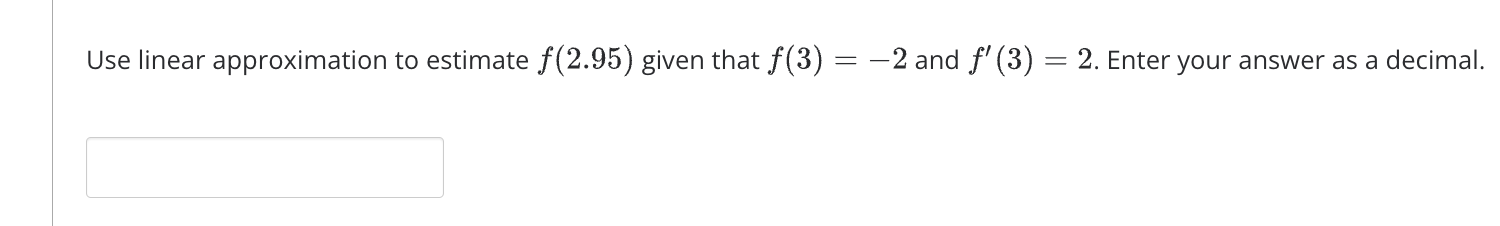Solved Use linear approximation to estimate f(2.95) given | Chegg.com