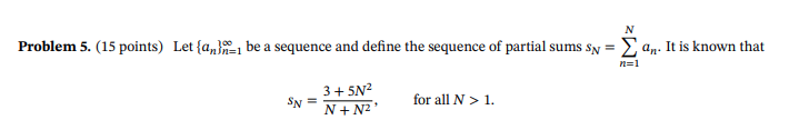 Solved Problem 5. (15 points) Let {an}n=1∞ be a sequence and | Chegg.com