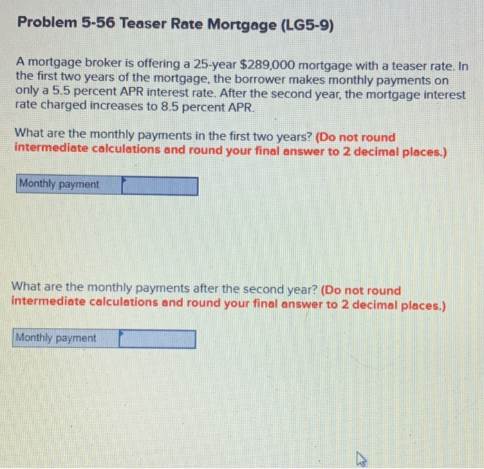 Solved Problem 5-56 Teaser Rate Mortgage (LG5-9) A mortgage | Chegg.com