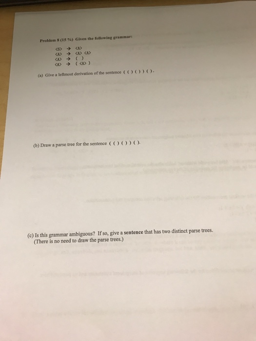 Solved Problem 8 (15 %) Given the following grammar: KA>) | Chegg.com