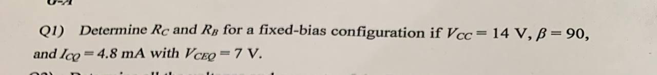 Solved Q1) Determine Rc and Rg for a fixed-bias | Chegg.com