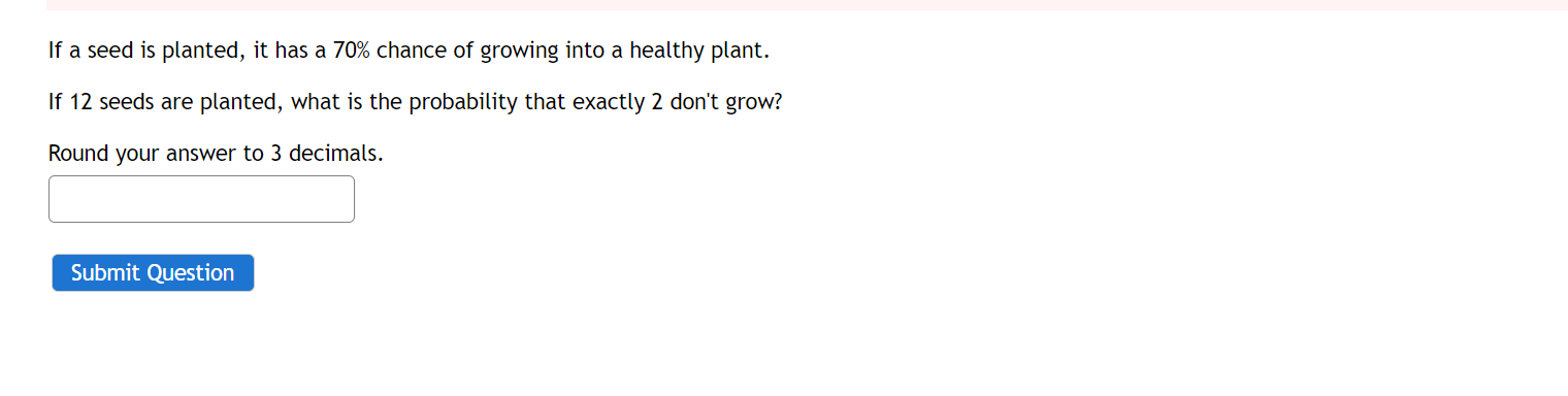 Solved If a seed is planted, it has a 70% chance of growing | Chegg.com