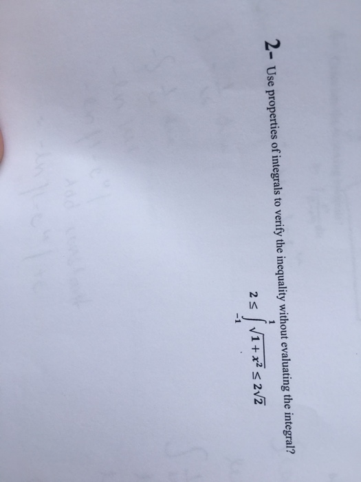 Solved 2- Use properties of integrals to verify the | Chegg.com