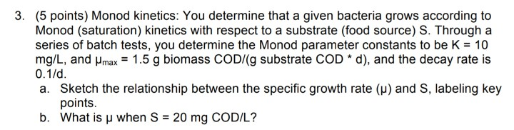 Solved 3. (5 points) Monod kinetics: You determine that a | Chegg.com