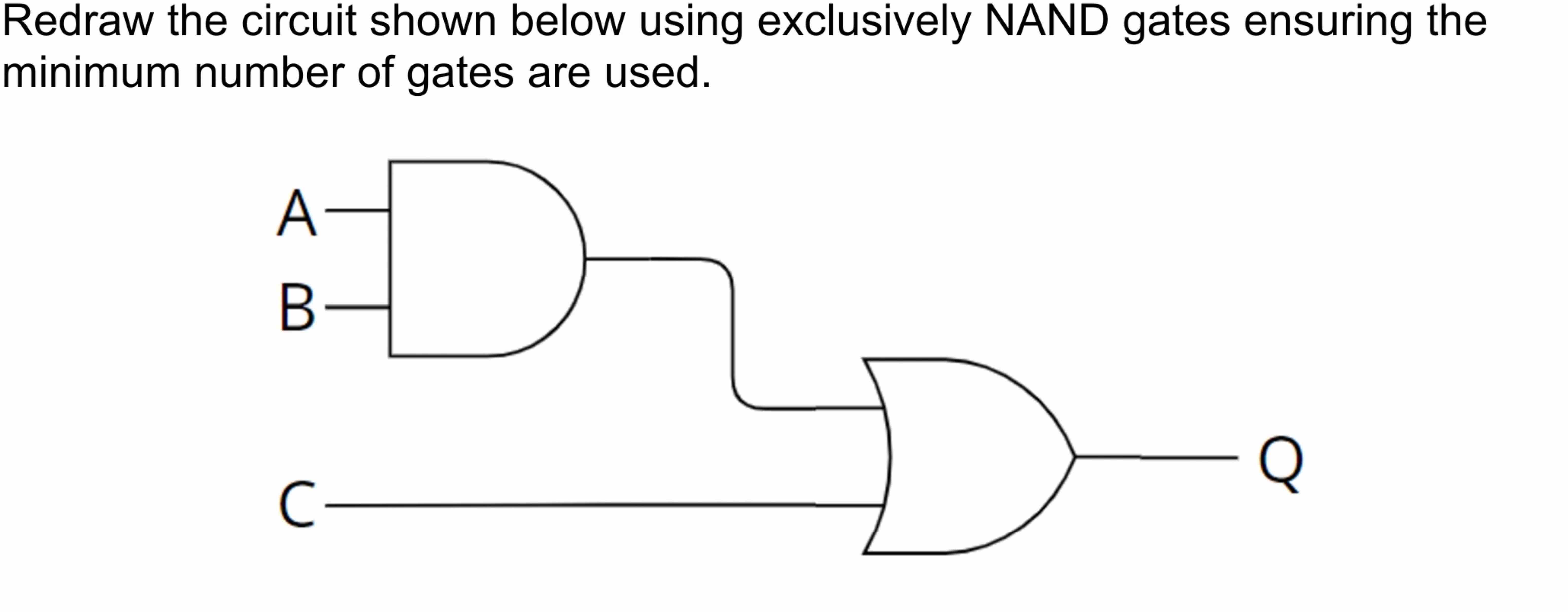 Solved Redraw The Circuit Shown Below Using Exclusively Nand 