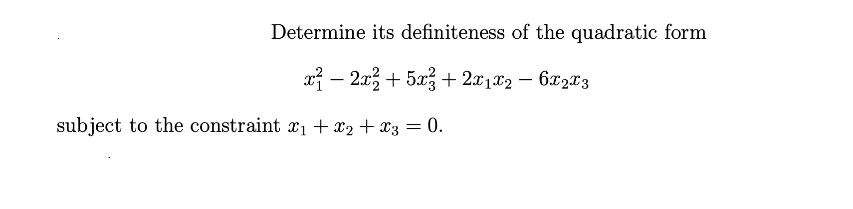 Solved Determine its definiteness of the quadratic form | Chegg.com