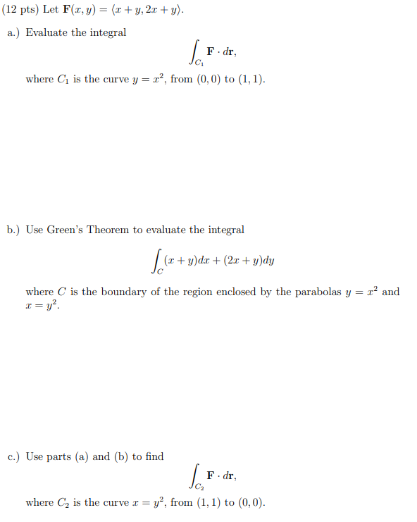 Solved (12 pts) Let F(x, y) = (x + y, 2.c + y). a.) Evaluate | Chegg.com