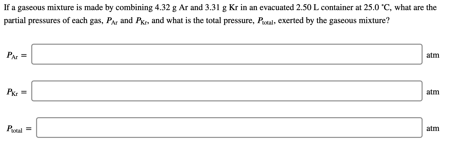 Solved If a gaseous mixture is made by combining 4.32 g Ar | Chegg.com