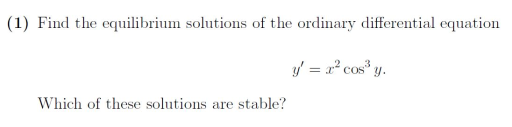 Solved (1) Find the equilibrium solutions of the ordinary | Chegg.com