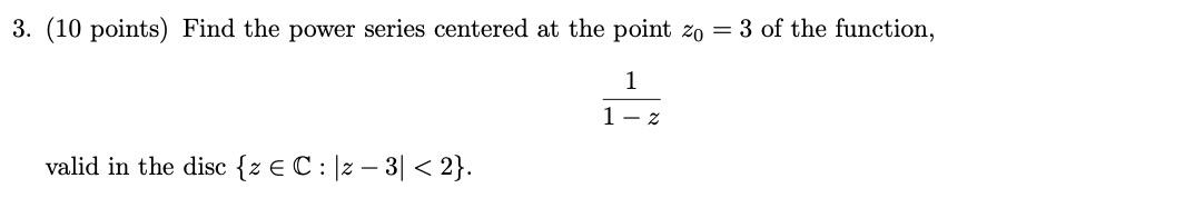 Solved 3. (10 points) Find the power series centered at the | Chegg.com