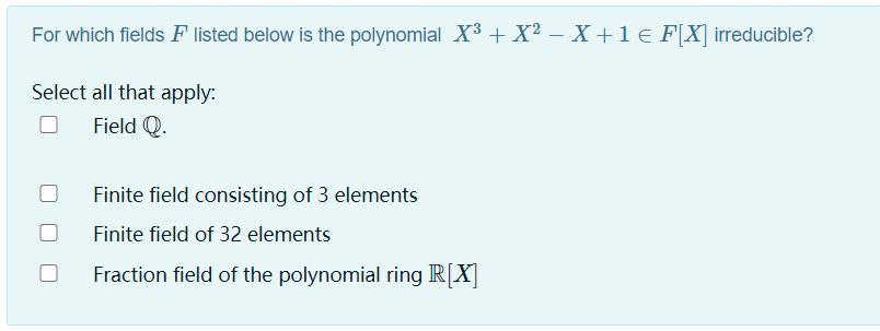 Solved For which fields F listed below is the polynomial X3 | Chegg.com