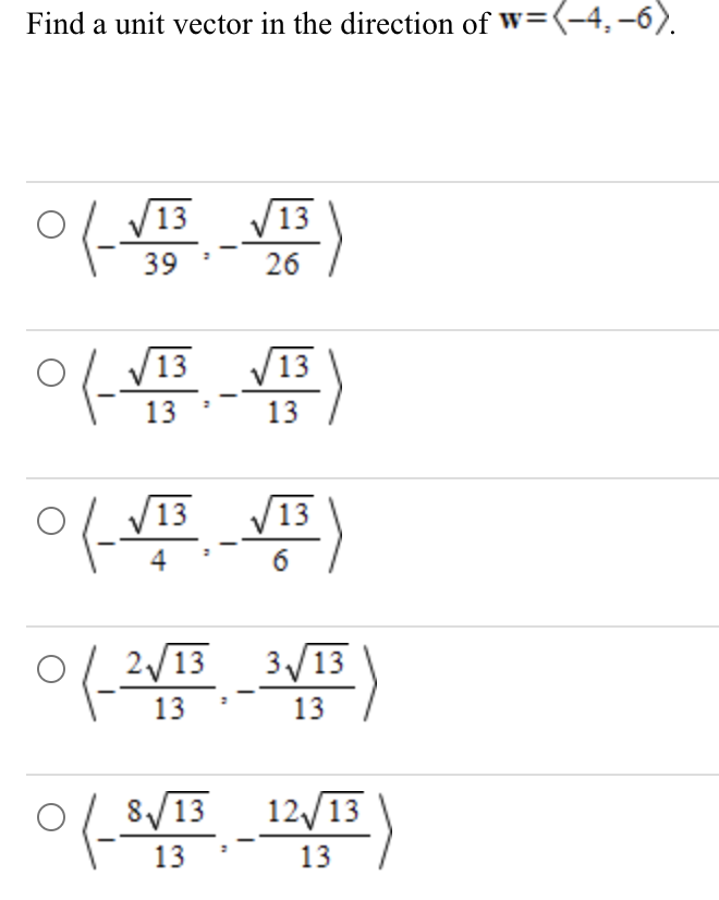 Solved Find a unit vector in the direction of w= −4,−6 . | Chegg.com