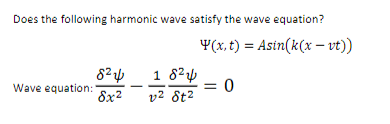 Solved Does the following harmonic wave satisfy the wave | Chegg.com