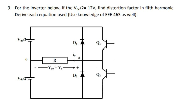 Solved 9. For the inverter below, if the Vdc/2= 12V, find | Chegg.com