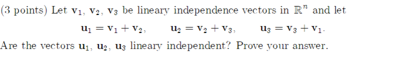 Solved (3 points) Let v1,v2,v3 be lineary independence | Chegg.com