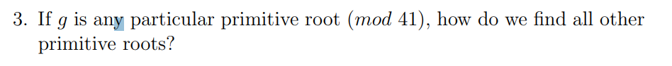 Solved 3. If g is any particular primitive root (mod 41), | Chegg.com