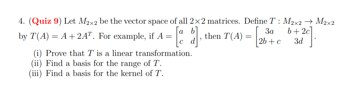Solved 3a 4. (Quiz 9) Let M2x2 be the vector space of all 2 | Chegg.com