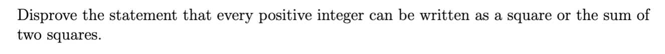Solved Disprove the statement that every positive integer | Chegg.com