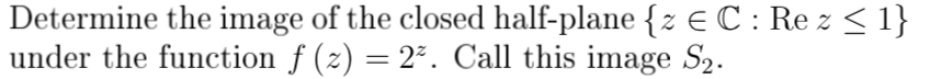 Solved Determine the image of the closed half-plane {z EC: | Chegg.com