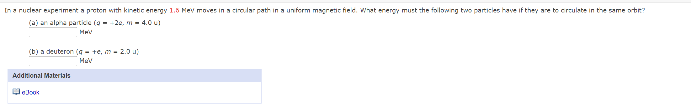 Solved (a) an alpha particle (q=+2e,m=4.0u) MeV (b) a | Chegg.com