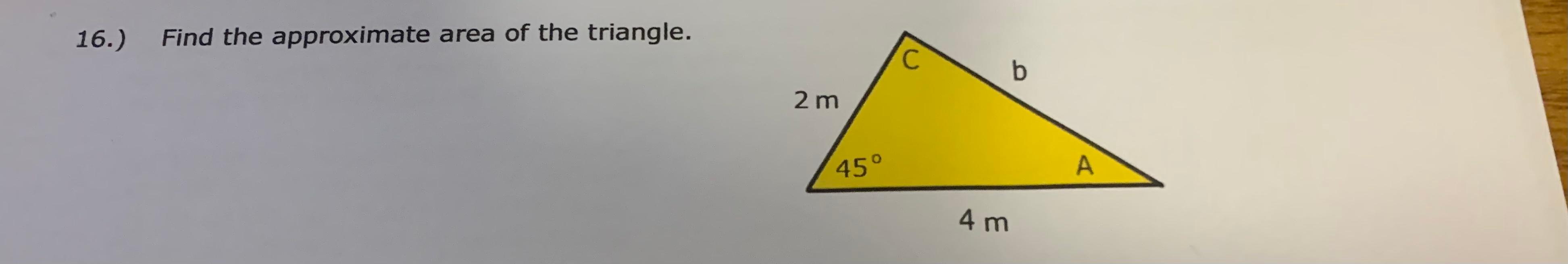Solved 16.) Find the approximate area of the triangle. b 2 m | Chegg.com