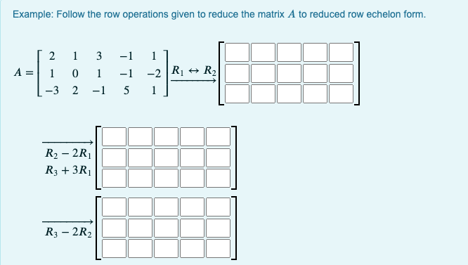 Solved Example: Follow the row operations given to reduce | Chegg.com