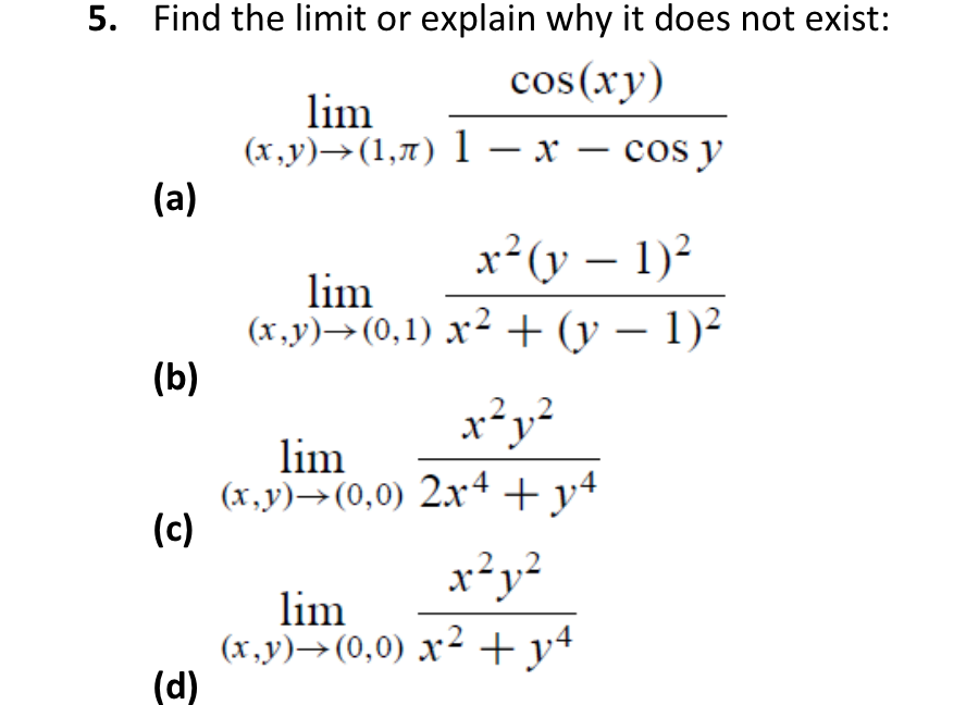 Solved 5. Find the limit or explain why it does not exist: | Chegg.com