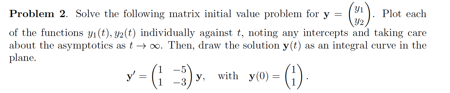 Solved Problem 2. Solve the following matrix initial value | Chegg.com