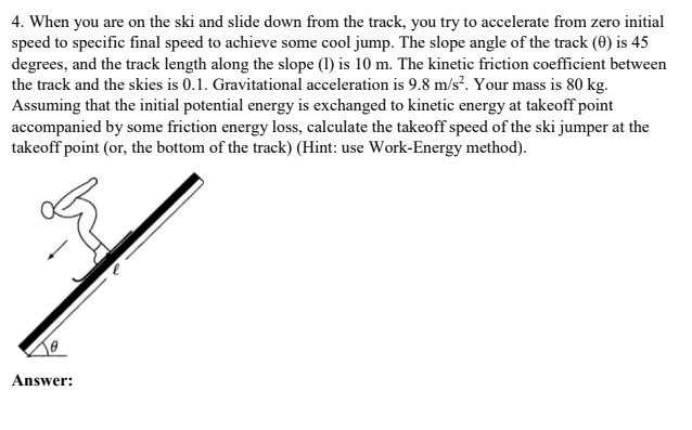Solved 4. When you are on the ski and slide down from the | Chegg.com