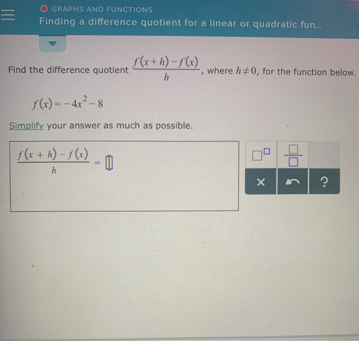 Solved O GRAPHS AND FUNCTIONS Finding a difference quotient | Chegg.com