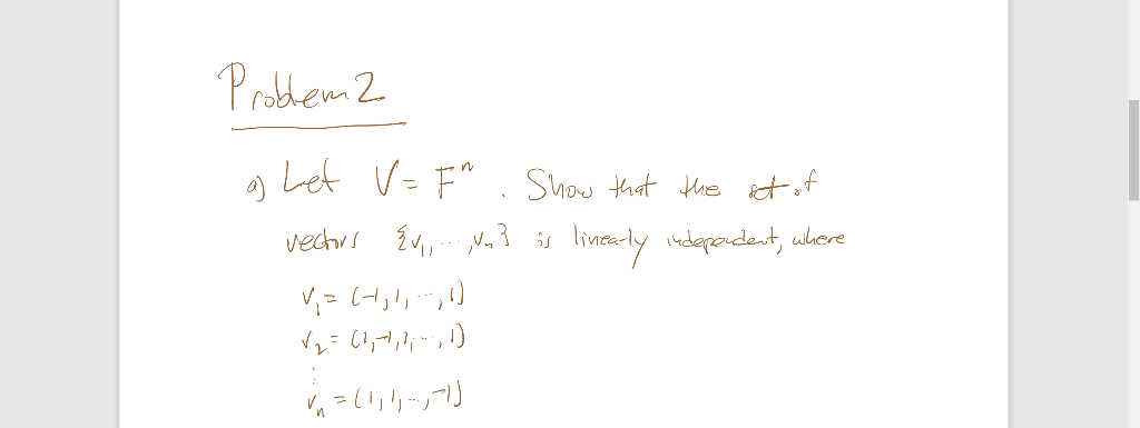 Solved Problem2 a) Let V=F" Show that the set of vectors | Chegg.com