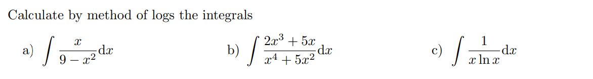 Solved Calculate by method of logs the integrals a) ∫9−x2x | Chegg.com