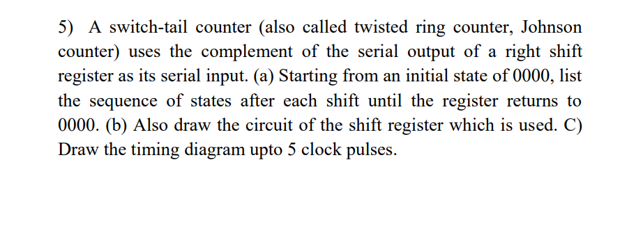 Solved 5) A switch-tail counter (also called twisted ring | Chegg.com